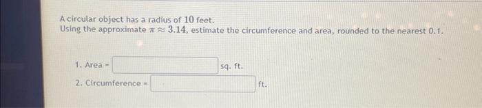 Solved A circular object has a radius of 10 feet. Using the | Chegg.com