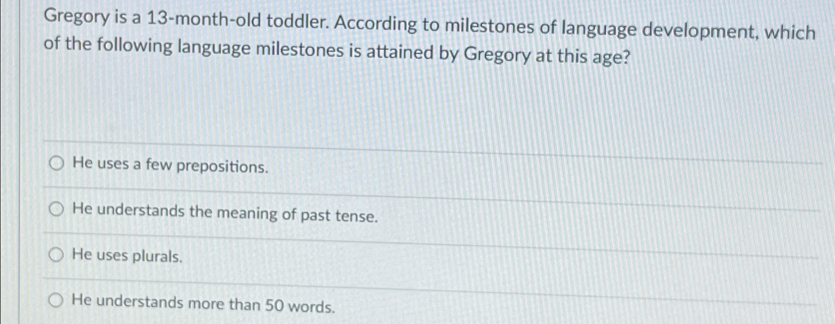 Solved Gregory is a 13-month-old toddler. According to | Chegg.com