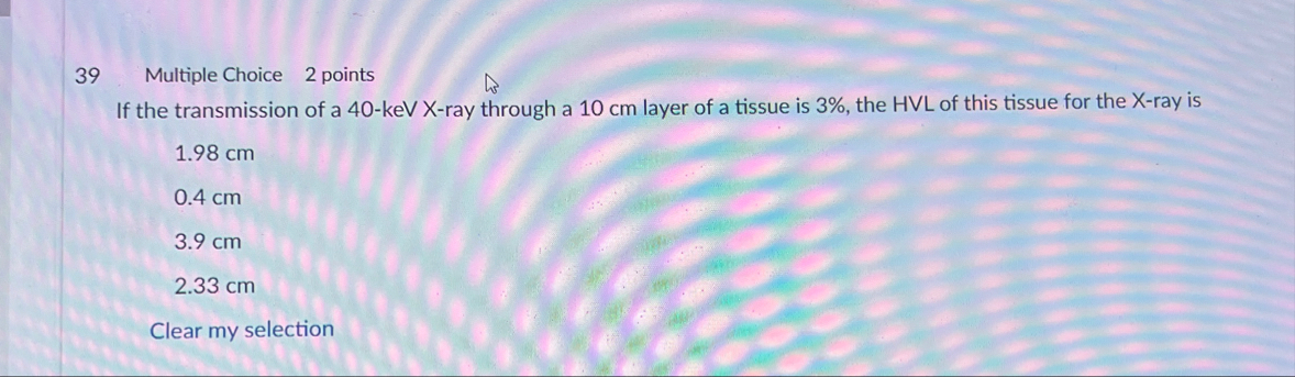 Solved 39 ﻿Multiple Choice 2 ﻿pointsIf the transmission of a | Chegg.com