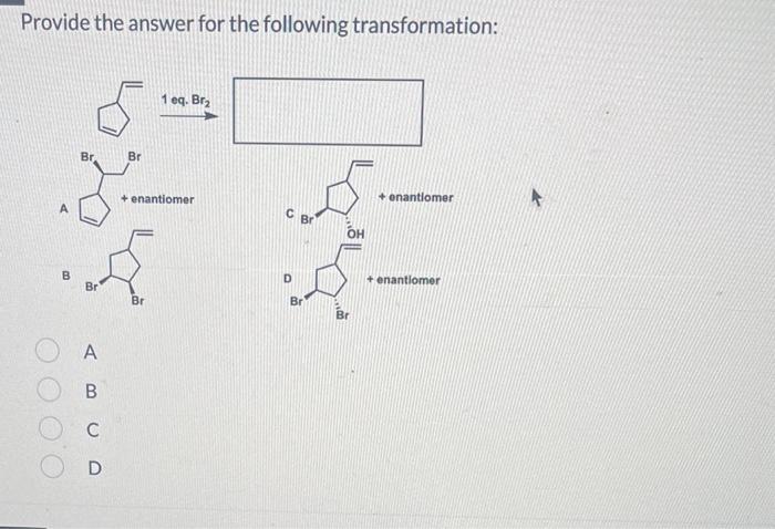 Solved Provide the answer for the following transformation: | Chegg.com