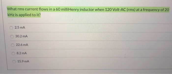 Solved What rms current flows in a 60 milliHenry inductor | Chegg.com