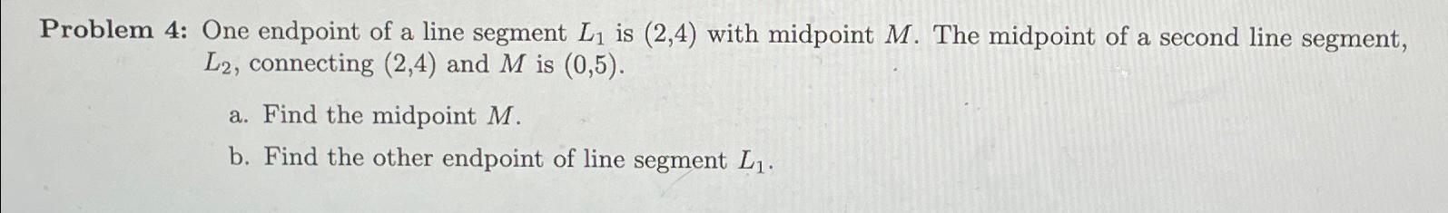 Solved Problem 4: One endpoint of a line segment L1 ﻿is | Chegg.com