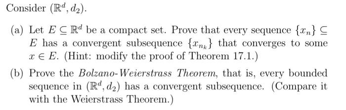 Solved Consider (Rd,d2) (a) Let E⊆Rd be a compact set. Prove | Chegg.com