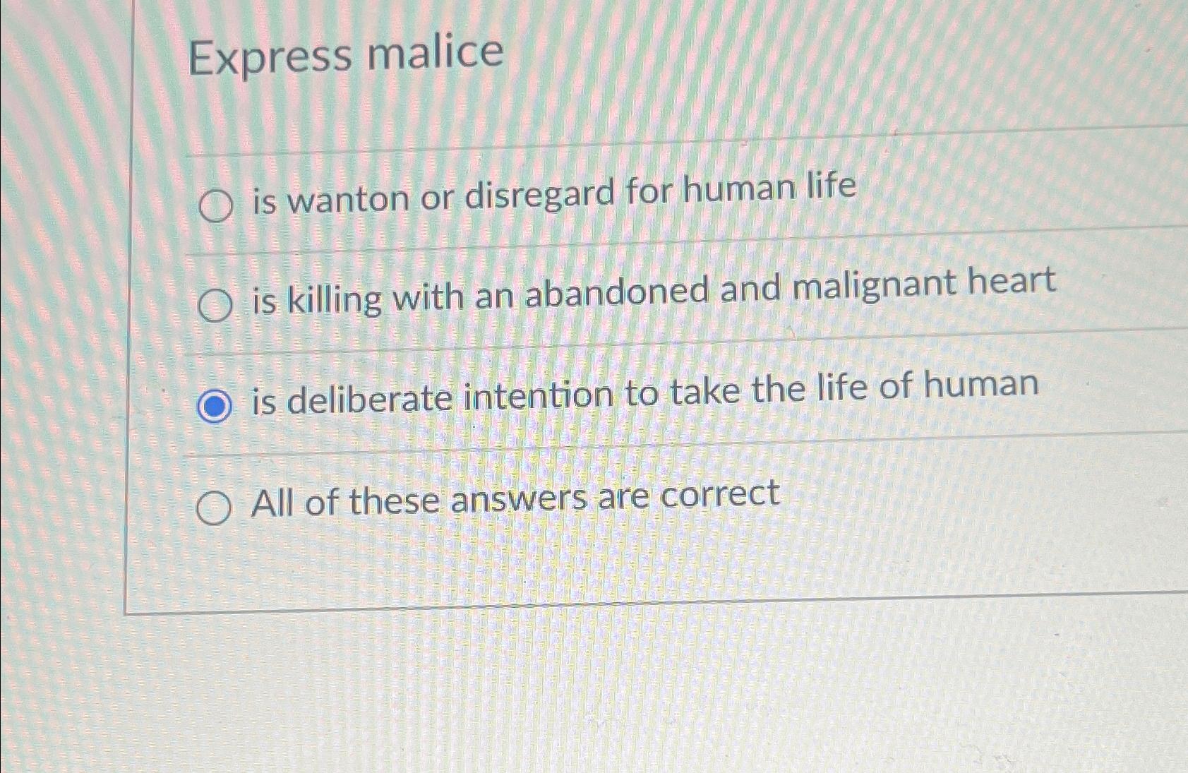 Solved Express maliceis wanton or disregard for human lifeis | Chegg.com