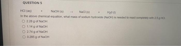 Solved QUESTION 5 + + HCI (aq) NaOH (s) NaCl (s) H20 In the | Chegg.com