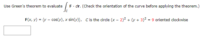 Solved Use Green's theorem to evaluate ∫C﻿F*dr. (Check the | Chegg.com