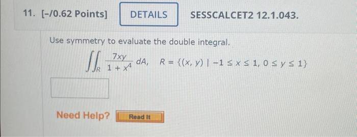 Solved Use symmetry to evaluate the double integral. | Chegg.com