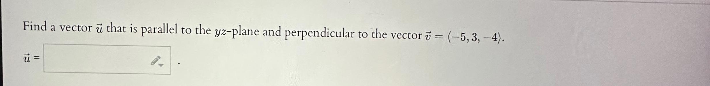 Solved Find a vector vec(u) ﻿that is parallel to the | Chegg.com