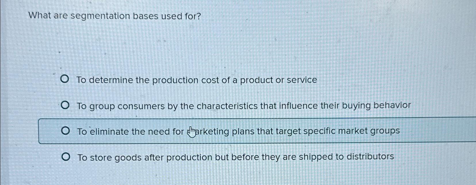 Solved What are segmentation bases used for?To determine the | Chegg.com