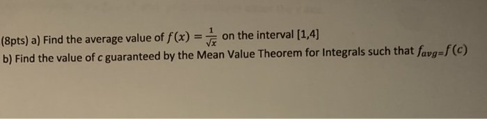 Solved (Spts) a) Find the average value of f(x) = on the | Chegg.com