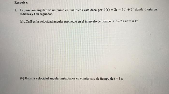 Solved Resuelva: 1. La posición angular de un punto en una | Chegg.com