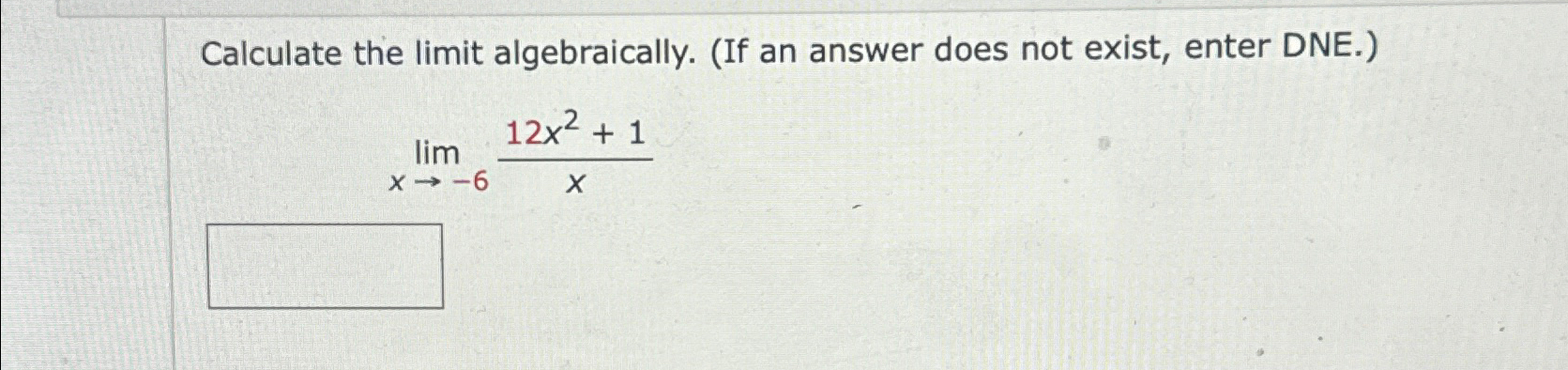 Solved Calculate the limit algebraically. (If an answer does | Chegg.com