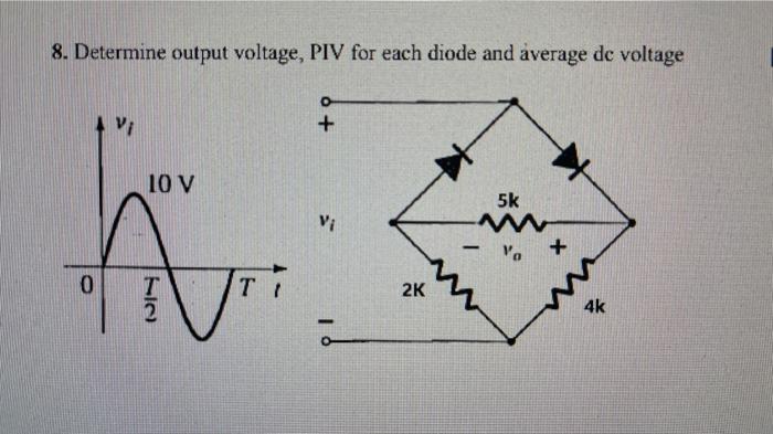 Solved 8. Determine output voltage, PIV for each diode and | Chegg.com