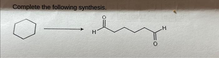 Solved Complete the following synthesis. | Chegg.com