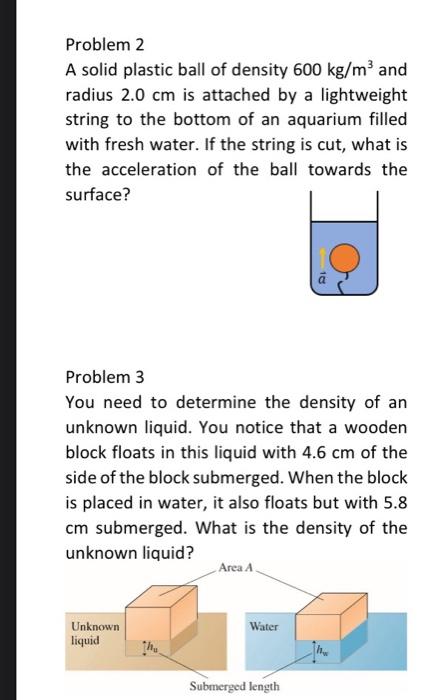 Solved Problem 2 A solid plastic ball of density 600 kg/m3 | Chegg.com
