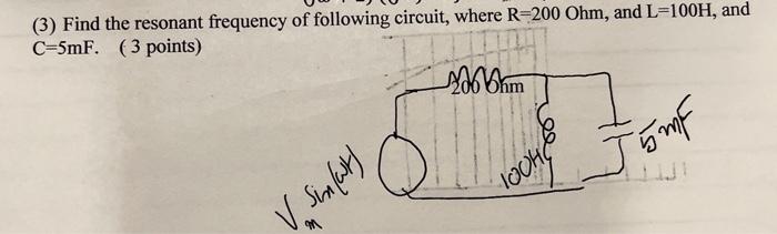 Solved (3) Find the resonant frequency of following circuit, | Chegg.com