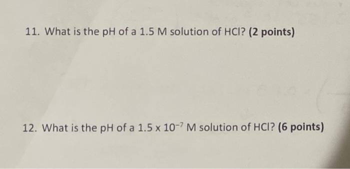 Solved What is the pH of a 1.5 M somution of HCL?what is the | Chegg.com