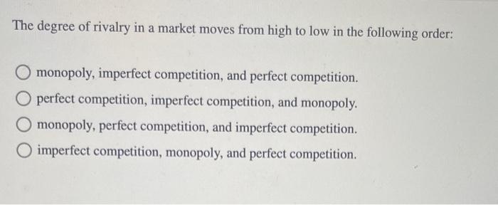 Solved The degree of rivalry in a market moves from high to | Chegg.com