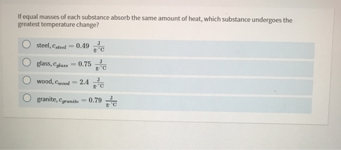 Solved If equal masses of each substance absorb the same | Chegg.com