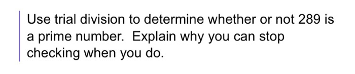 Solved Use trial division to determine whether or not 289 is | Chegg.com