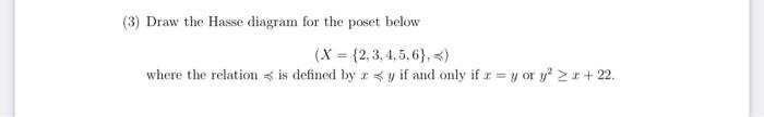 Solved (3) Draw the Hasse diagram for the poset below | Chegg.com
