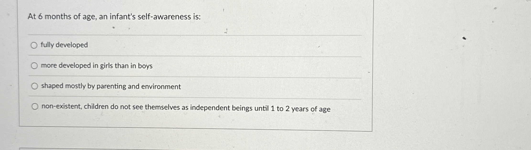 Solved At 6 ﻿months of age, an infant's self-awareness | Chegg.com