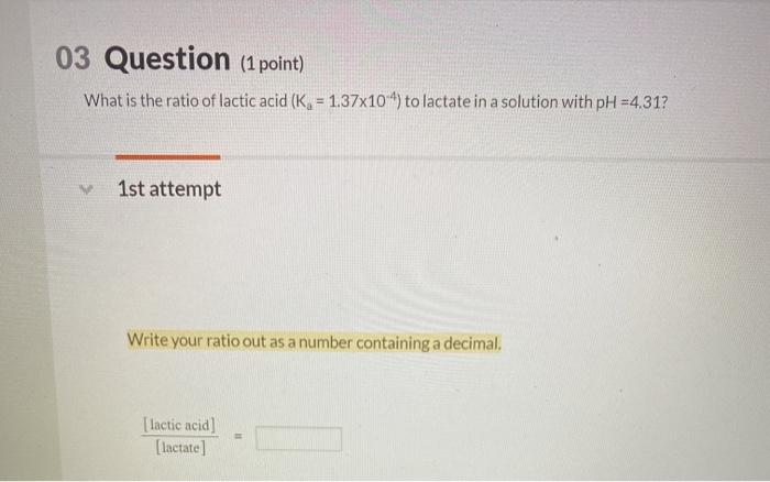 Solved 03 Question (1 point) What is the ratio of lactic | Chegg.com
