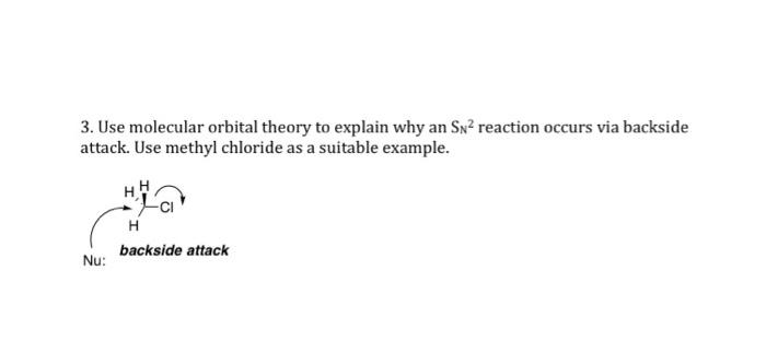 Solved 3. Use molecular orbital theory to explain why an SN2 | Chegg.com
