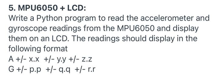 Solved 5 Mpu6050 Lcd Write A Python Program To Read 4735