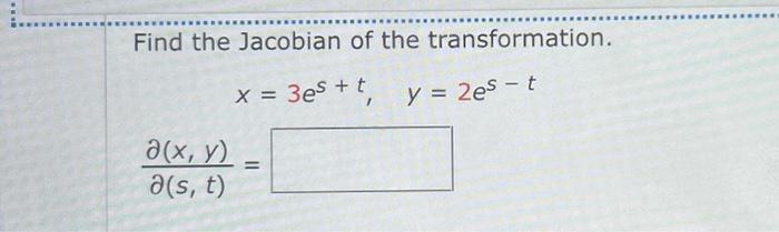 Solved Find the Jacobian of the transformation. | Chegg.com