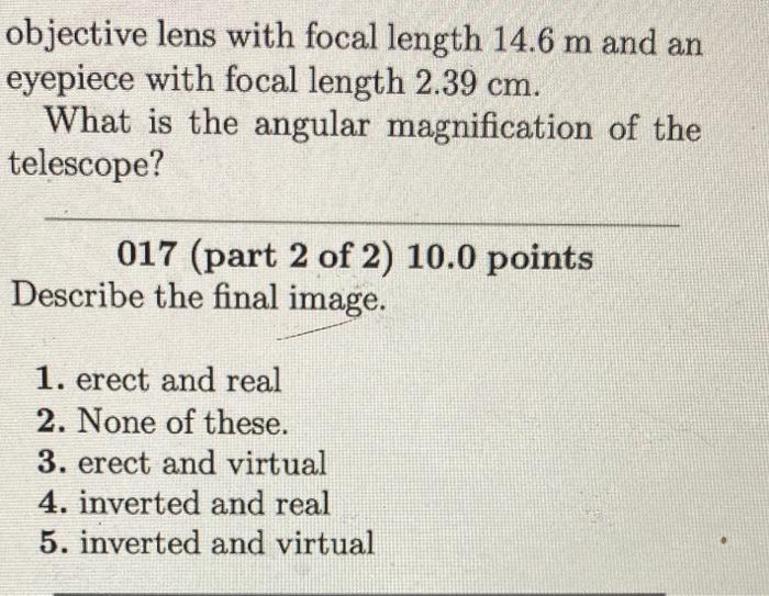 Solved 016 (part 1 of 2) 10.0 points A refracting telescope | Chegg.com Solved 016 (part 1 of 2) 10.0 points A refracting telescope | Chegg.com