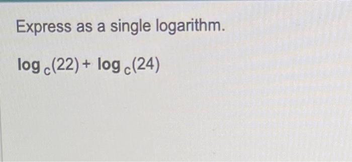 Solved Express as a single logarithm. | Chegg.com