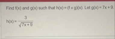 Solved Find f(x) ﻿and g(x) ﻿such that h(x)=(f@g)(x). ﻿Let | Chegg.com