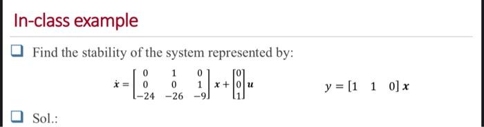 Solved Find the stability of the system represented by: | Chegg.com