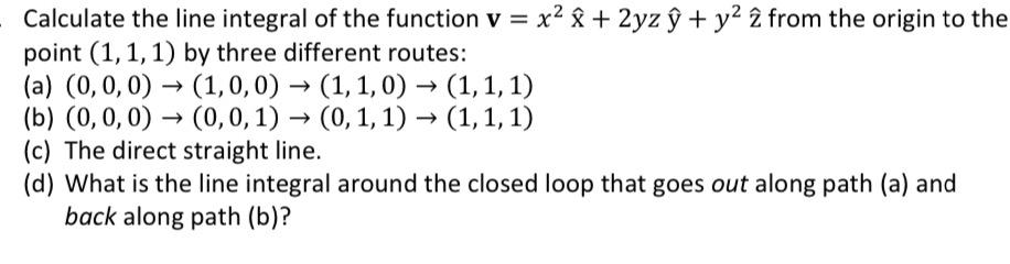 Solved Calculate the line integral of the function | Chegg.com
