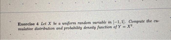Solved Exercise 4 Let X Be A Uniform Random Variable In 8996
