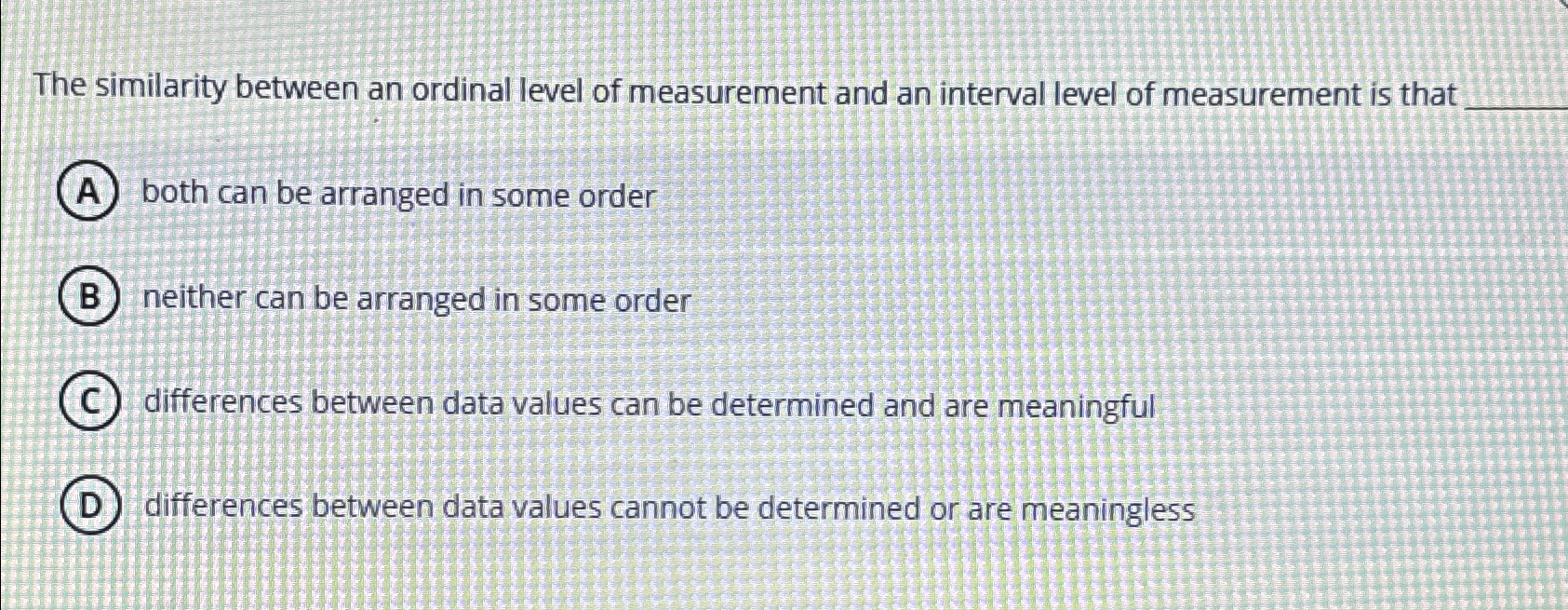 Solved The similarity between an ordinal level of | Chegg.com
