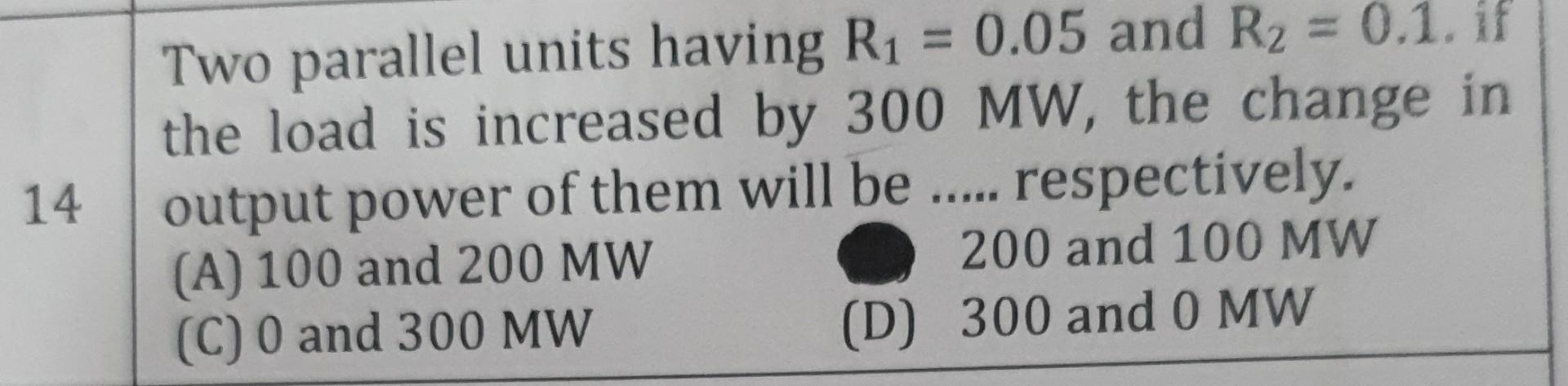 Solved Two parallel units having R1=0.05 and R2=0.1. if the | Chegg.com