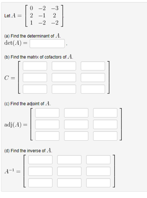 Solved Let A=[0-2-32-121-2-2].(a) ﻿Find the determinant of | Chegg.com