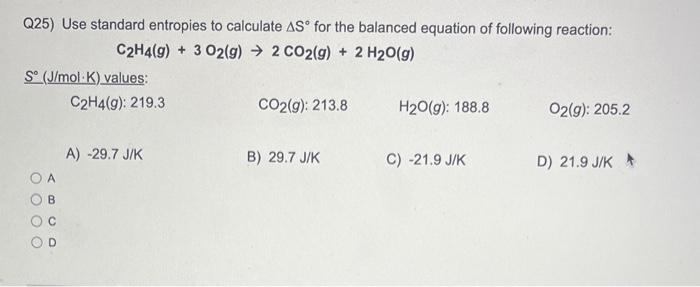 Solved Q25) Use standard entropies to calculate ΔS∘ for the | Chegg.com