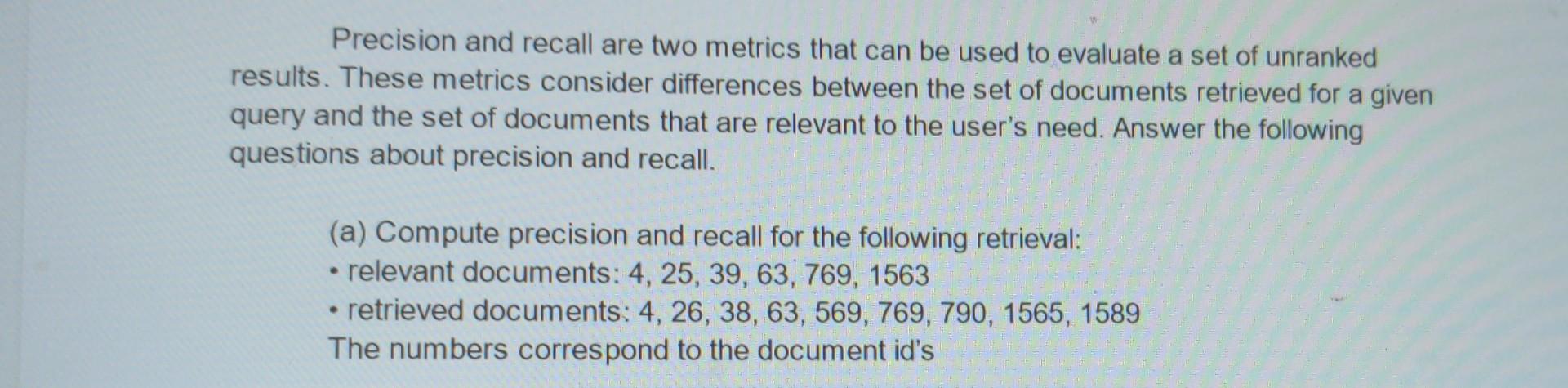 Solved Precision and recall are two metrics that can be used | Chegg.com