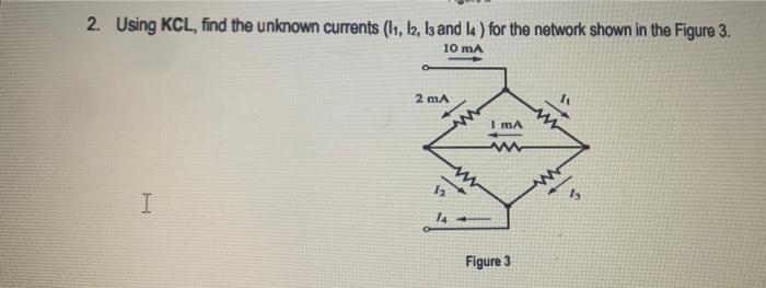 Solved 2. Using KCL, find the unknown currents (11, 12, 13 | Chegg.com