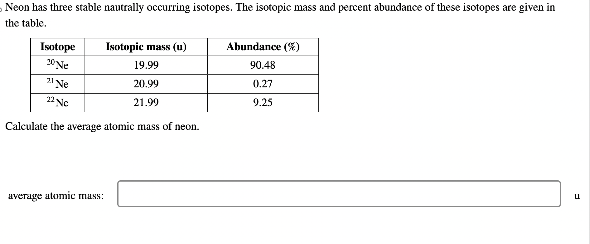 Neon has three stable nautrally occurring isotopes. | Chegg.com
