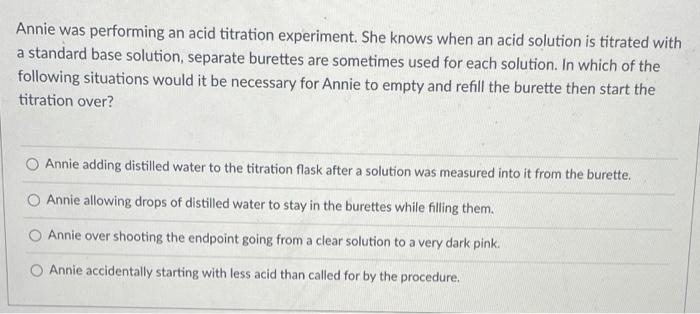 Solved Annie was performing an acid titration experiment. | Chegg.com Solved Annie was performing an acid titration experiment. | Chegg.com