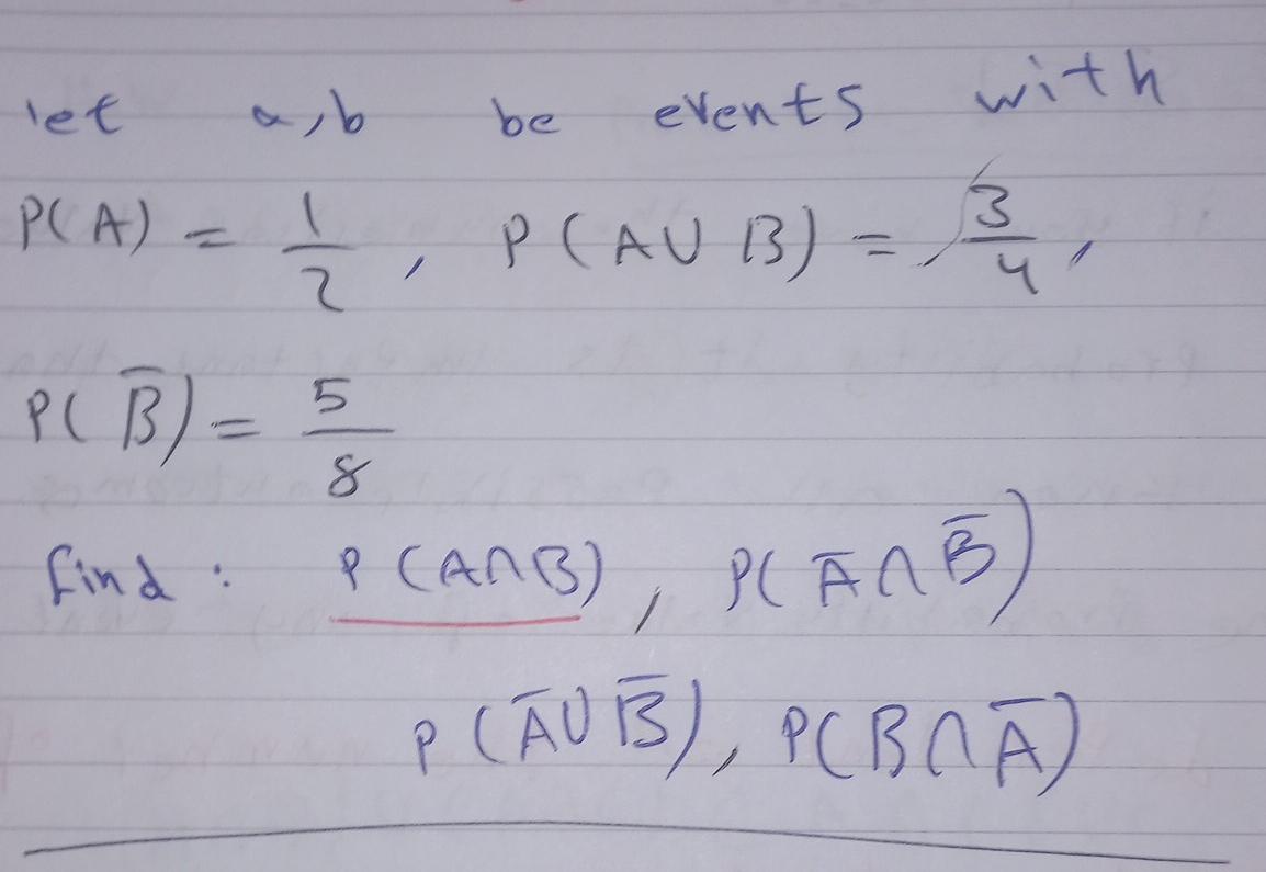 Solved let a,b be events with P(A)=P(Bˉ)=8521,P(A∪B)=43,= | Chegg.com