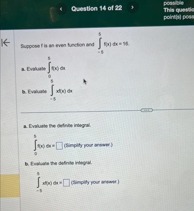 Solved Suppose f is an even function and ∫−55f(x)dx=16. a. | Chegg.com