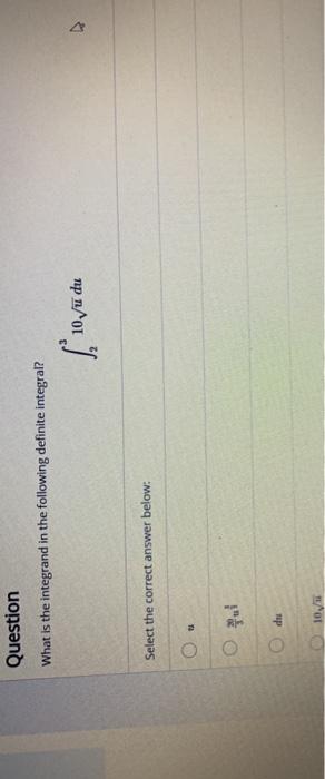 Solved Question What is the integrand in the following | Chegg.com