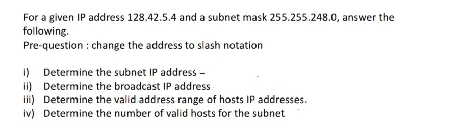 Solved For a given IP address 128.42.5.4 and a subnet mask | Chegg.com