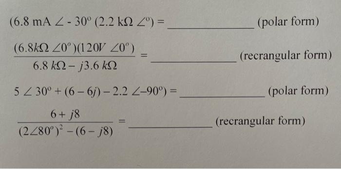 Solved (6.8 mA∠−30∘(2.2kΩ∠∘)= (polar form) | Chegg.com