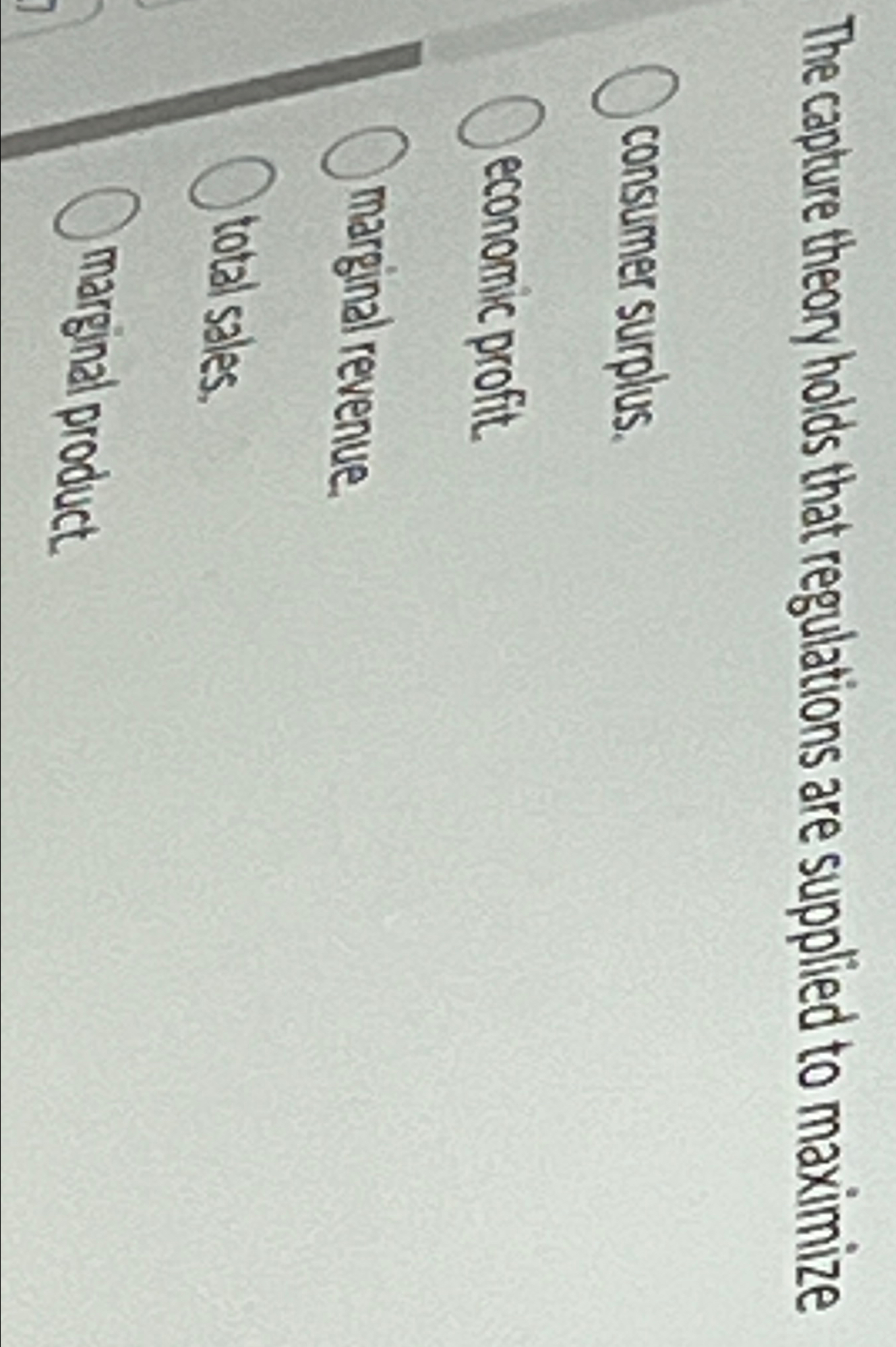 Solved The capture theory holds that regulations are | Chegg.com